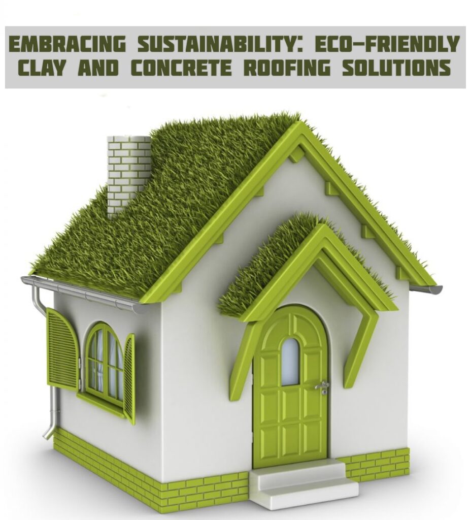 Embracing Sustainability: Tile Roofs Canada's Eco-Friendly Clay and Concrete Roofing Solutions ...